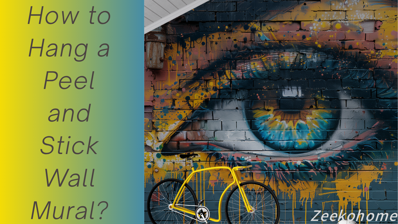 How to Hang a Peel and Stick Wall Mural – ZEEKO HOME